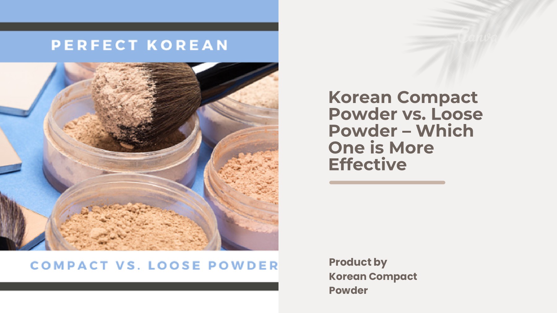 Korean Compact Powder vs. Loose Powder – Which One is More Effective ...