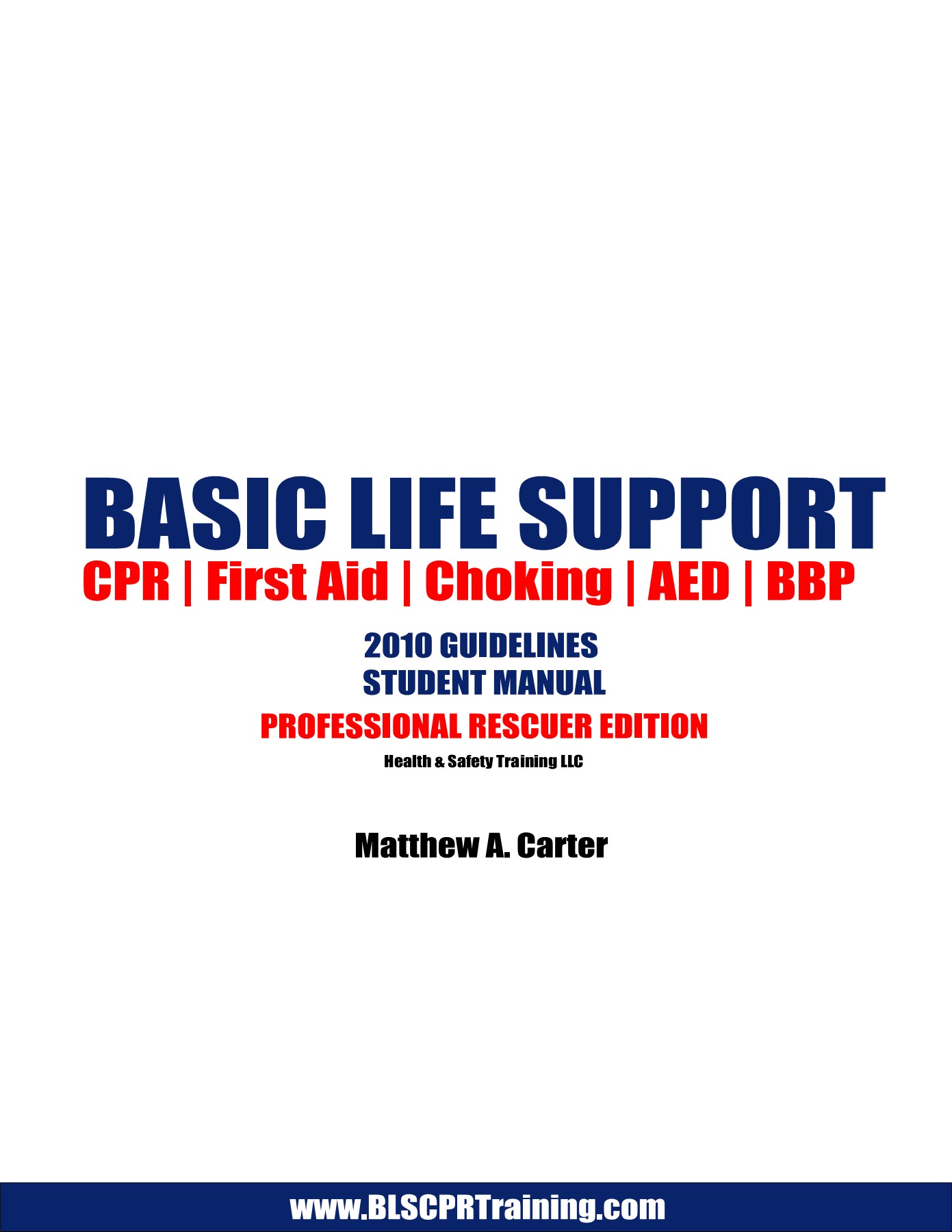 BASIC LIFE SUPPORT - BLS CPR Training, 2010 GUIDELINES STUDENT MANUAL ...