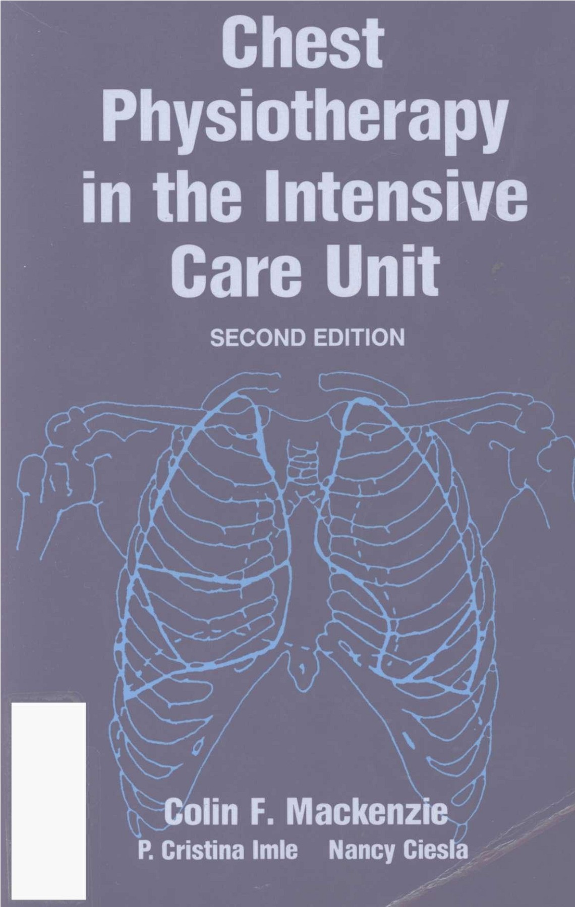 Chest Physiotherapy in the Intensive Care Unit - 2nd Edition, Colin F. Mackenzie - LATE ...
