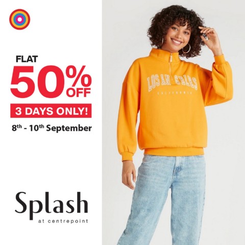 Splash at Centrepoint - Flat 50% Off