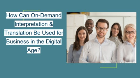How Can On-Demand Interpretation & Translation be used for business in ...