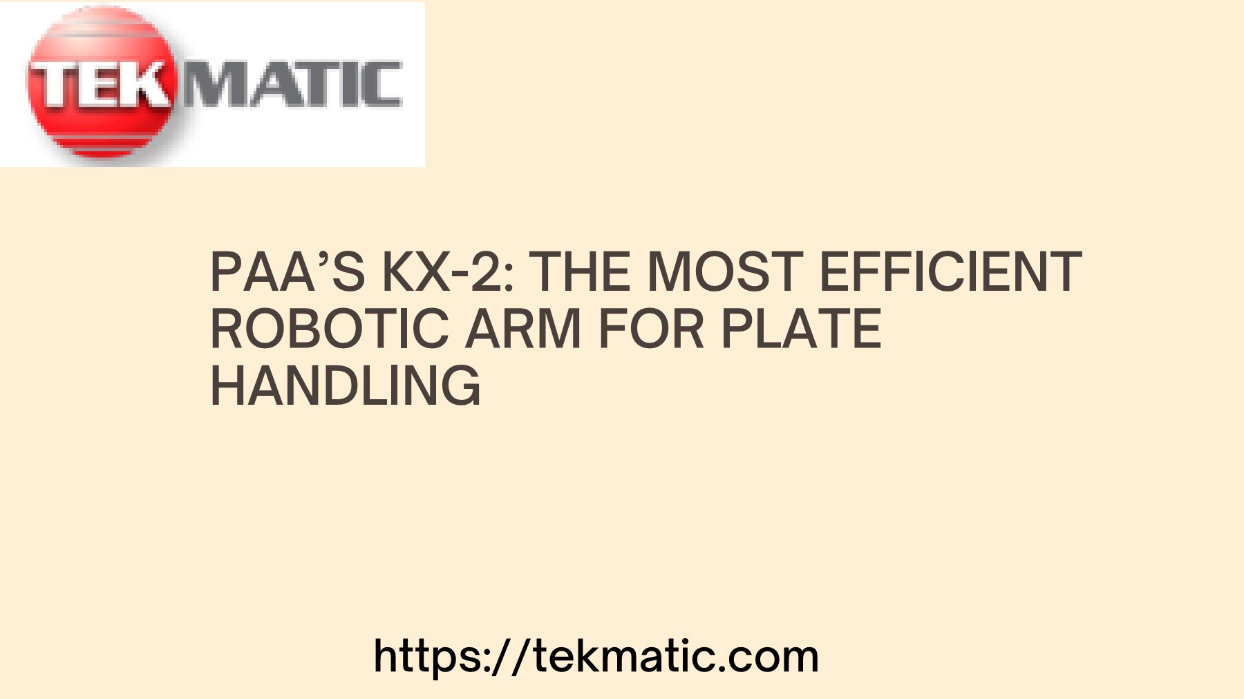 PAA’s KX-2 The Most Efficient Robotic Arm for Plate Handling - Tek ...