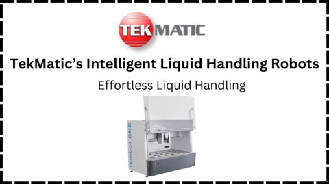 TekMatic’s Intelligent Liquid Handling Robots Effortless Liquid Handling - Tek Matic Inc - Page ...