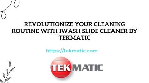 Revolutionize Your Cleaning Routine with iWash Slide Cleaner by Tekmatic