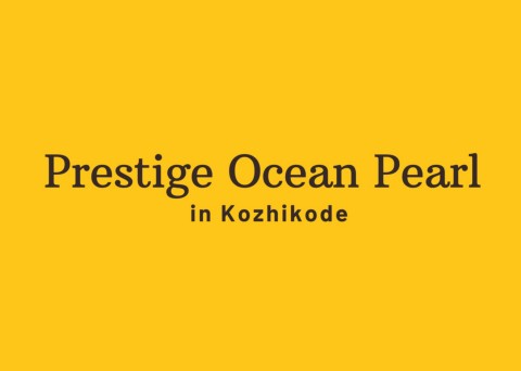 Prestige Ocean Pearl Kozhikode E brochure