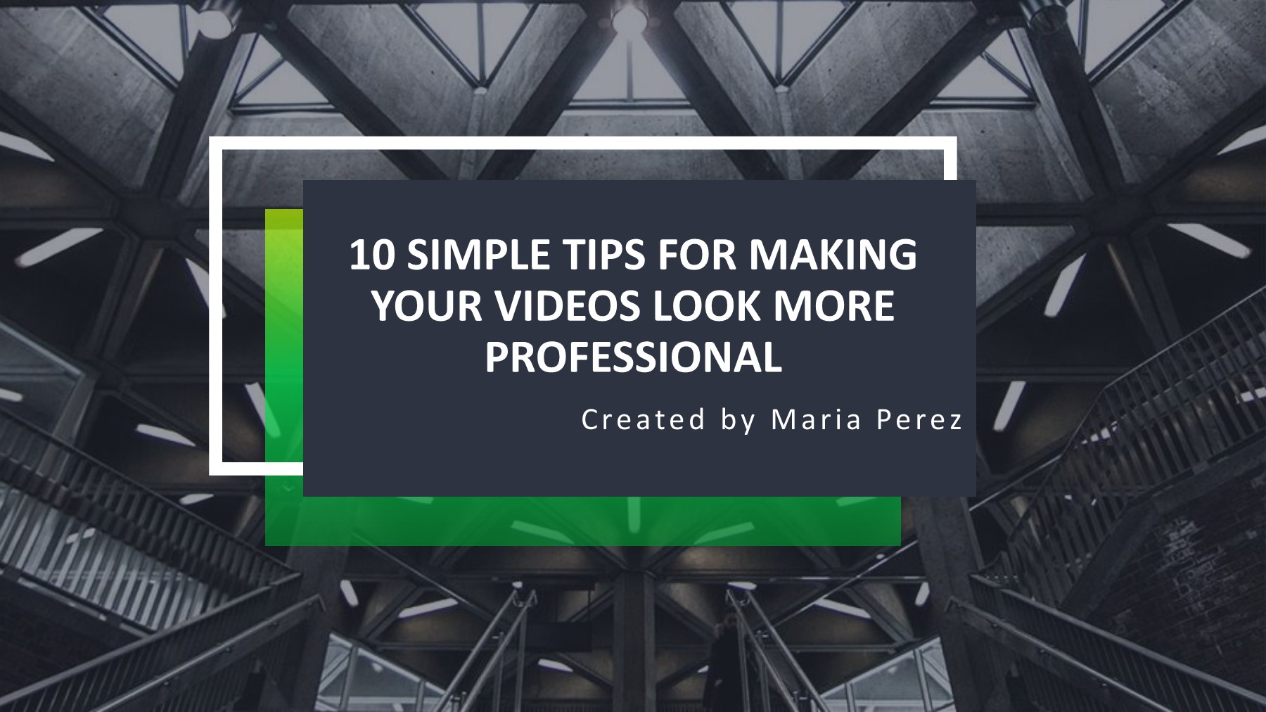 10 Simple Tips for Making Your Videos Look More Professional - Maria ...