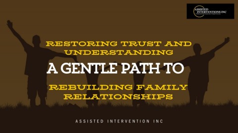 Assisted Intervention INC - A Gentle Path To Rebuilding Family ...