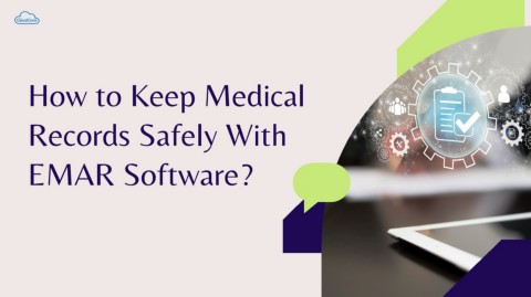 Keep Medical Records Safely With EMAR Software