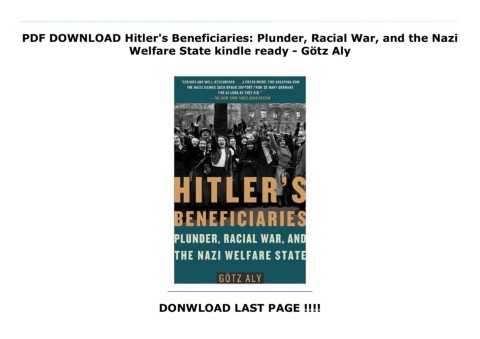 PDF DOWNLOAD Hitler's Beneficiaries: Plunder, Racial War, and the Nazi ...