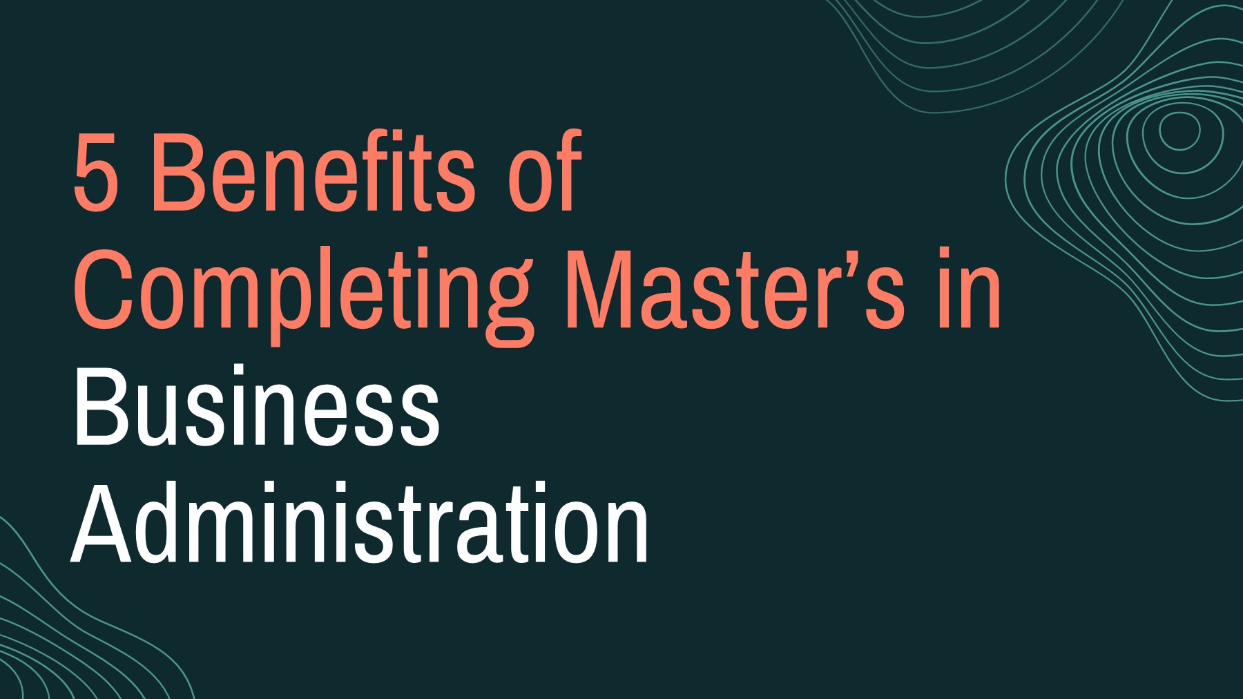 5 Benefits of Completing Master’s in Business Administration - Abu ...