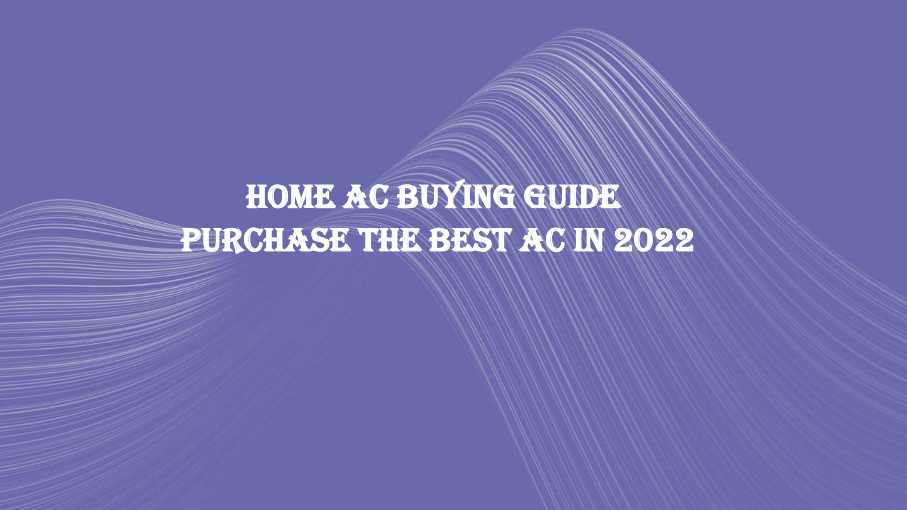 Home AC Buying Guide 2022 (1) - nishthasani36 - Page 1 - 7 | Flip PDF ...