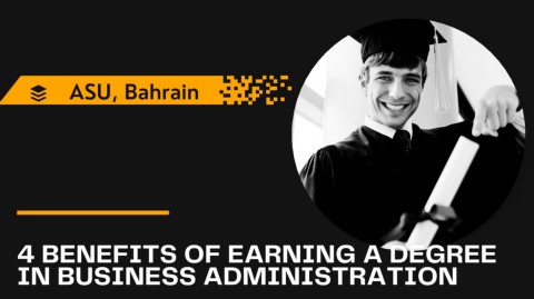 4 Benefits of Earning a Degree in Business Administration